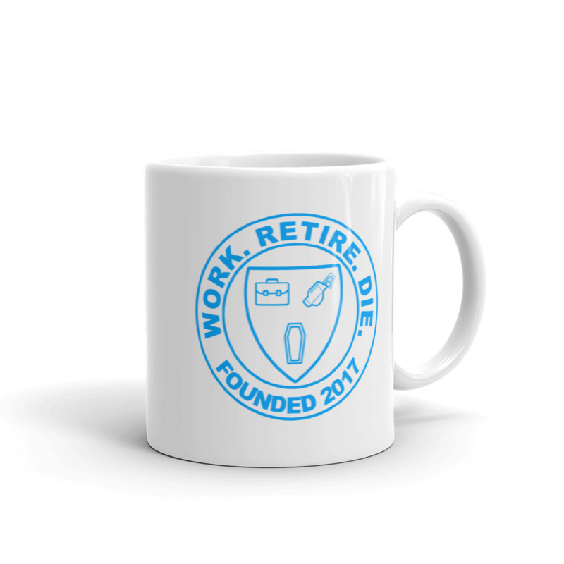 Work Retire Die Crest Mug - Work.Retire.Die.